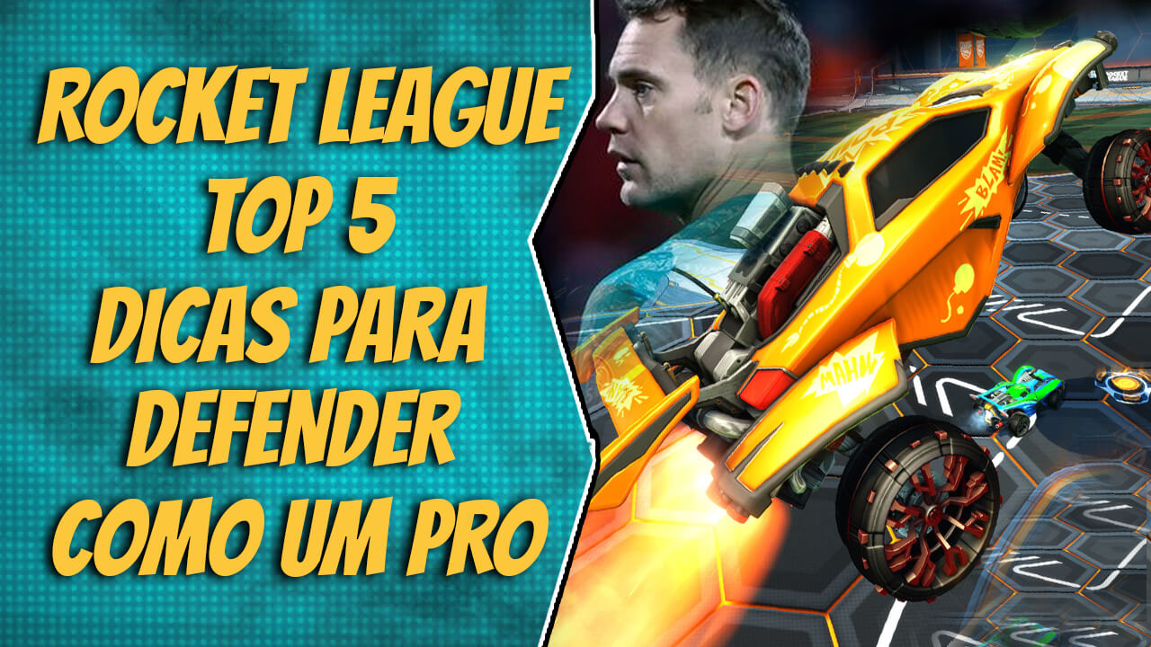Rocket League: 5 dicas para defender como um Profissional - Última Ficha